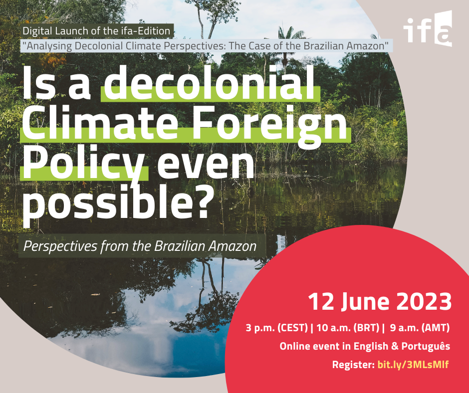 Is a Decolonial Climate Foreign Policy even possible? Perspectives from the Brazilian Amazon ...